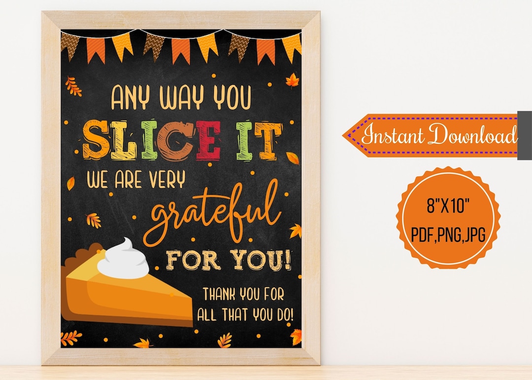 Anyway You Slice It We Are Very Grateful for You Sign, Chalkboard ...