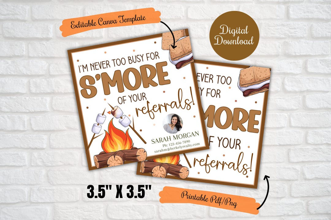 I'm Never Too Busy for S'more of Your Referrals Tags,editable Realtor S ...