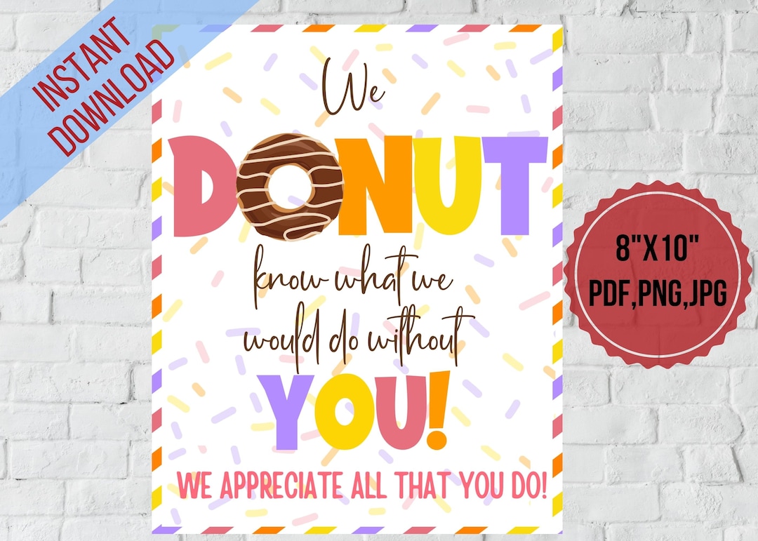 We Donut Know What We Would Do Without You, Teacher Appreciation Week ...
