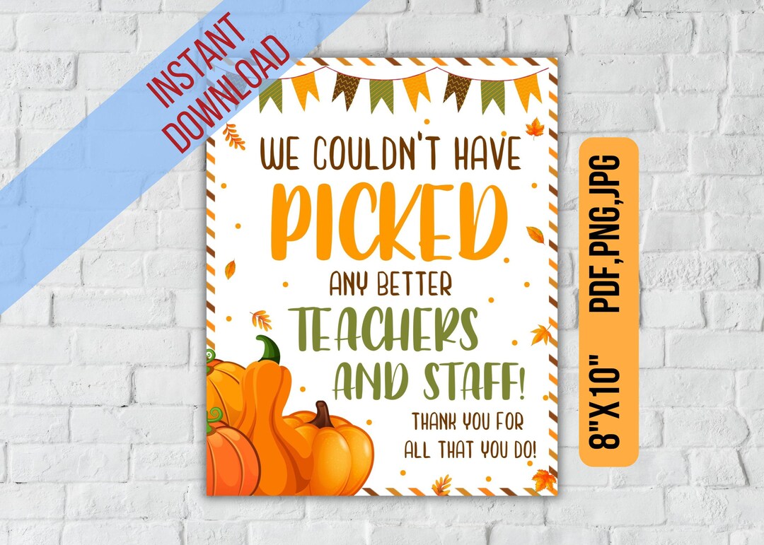 We Couldn't Have Picked Better Teachers and Staff Sign, Thanksgiving ...