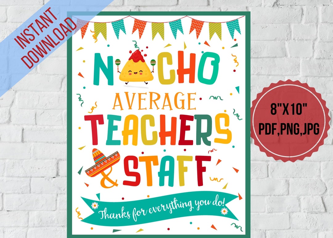 Nacho Average Teachers and Staff|teacher Appreciation Week Printable ...