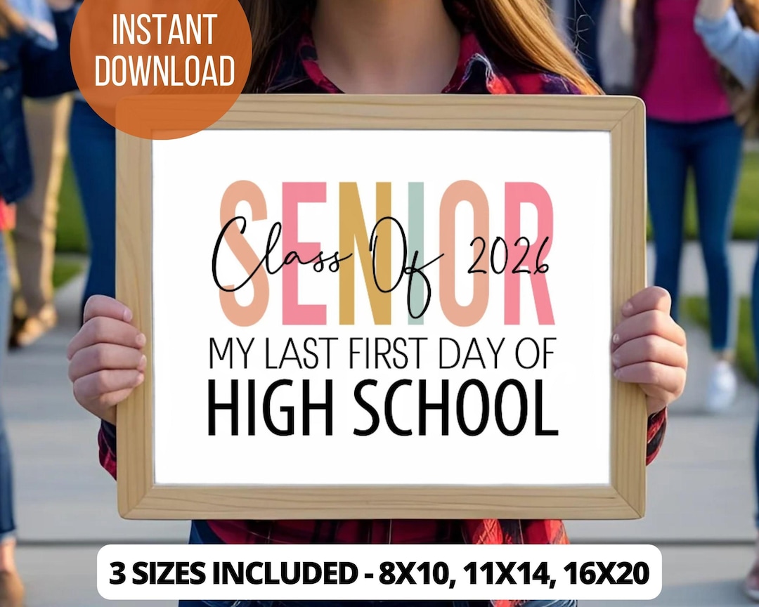 Last First Day of Highschool Senior Year Sign PRINTABLE, Class of 2026 ...