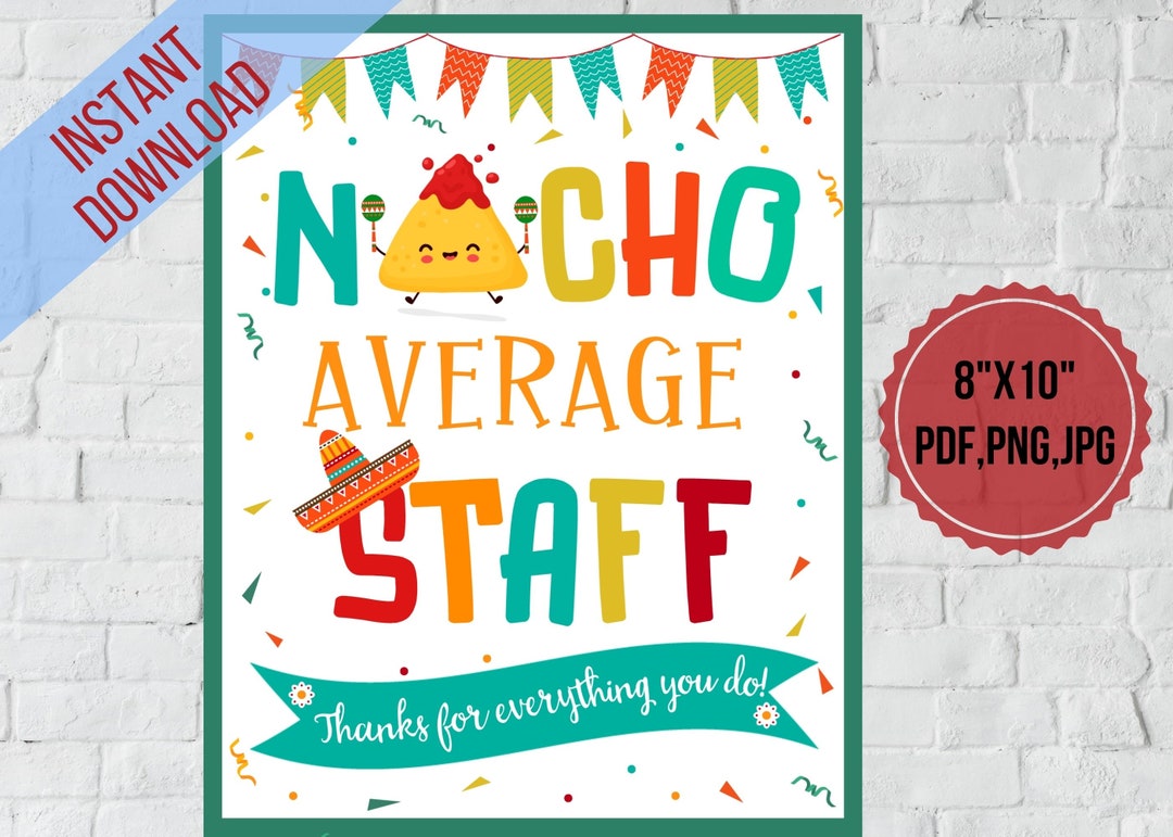 Nacho Average Staff|employee Appreciation Week Printable Sign,coworker ...