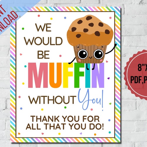 Muffin Without You Teacher and Staff Appreciation Sign - Etsy