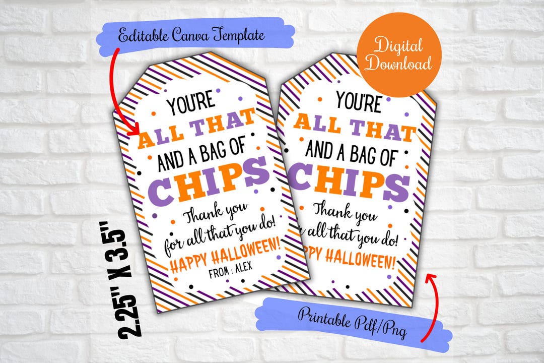 Halloween Chips Treat Gift Tags, You Are All That and a Bag of Chips ...