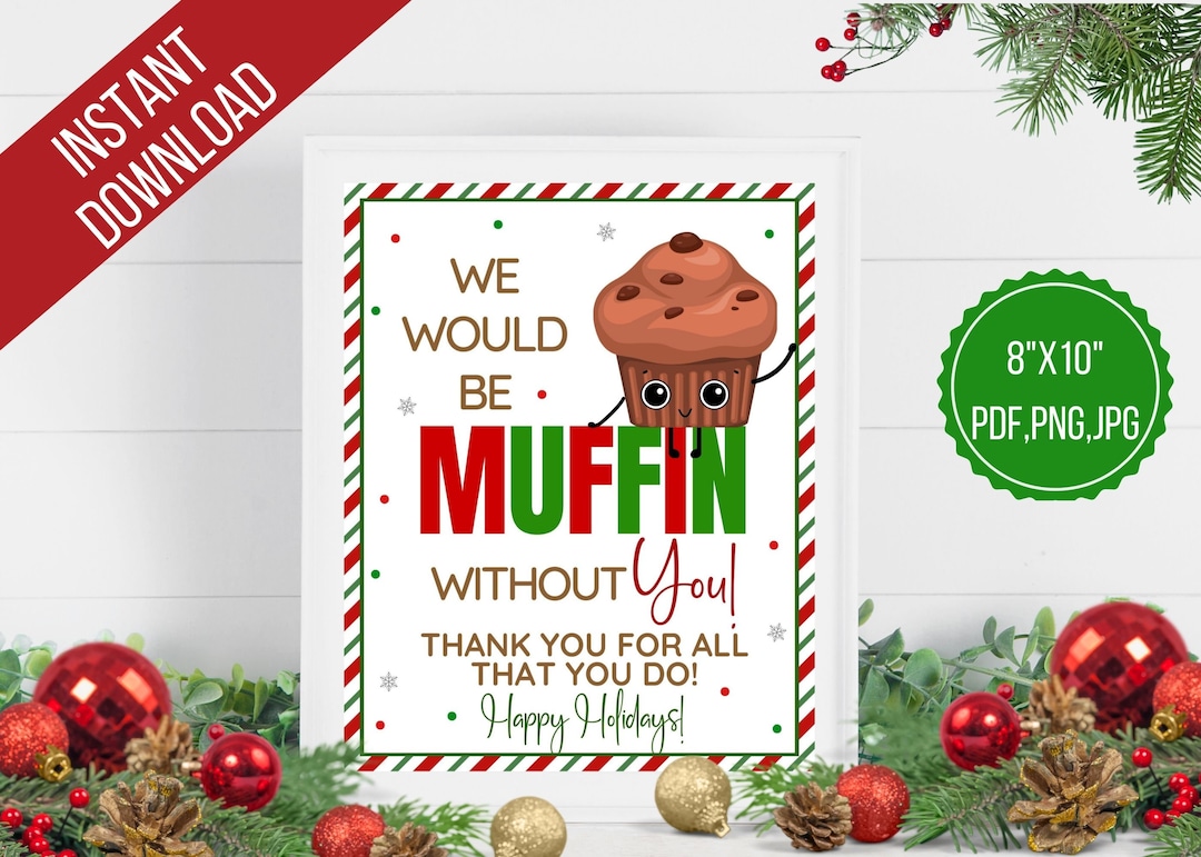 We Would Be Muffin Without You, Christmas Muffin Appreciation ,teachers ...