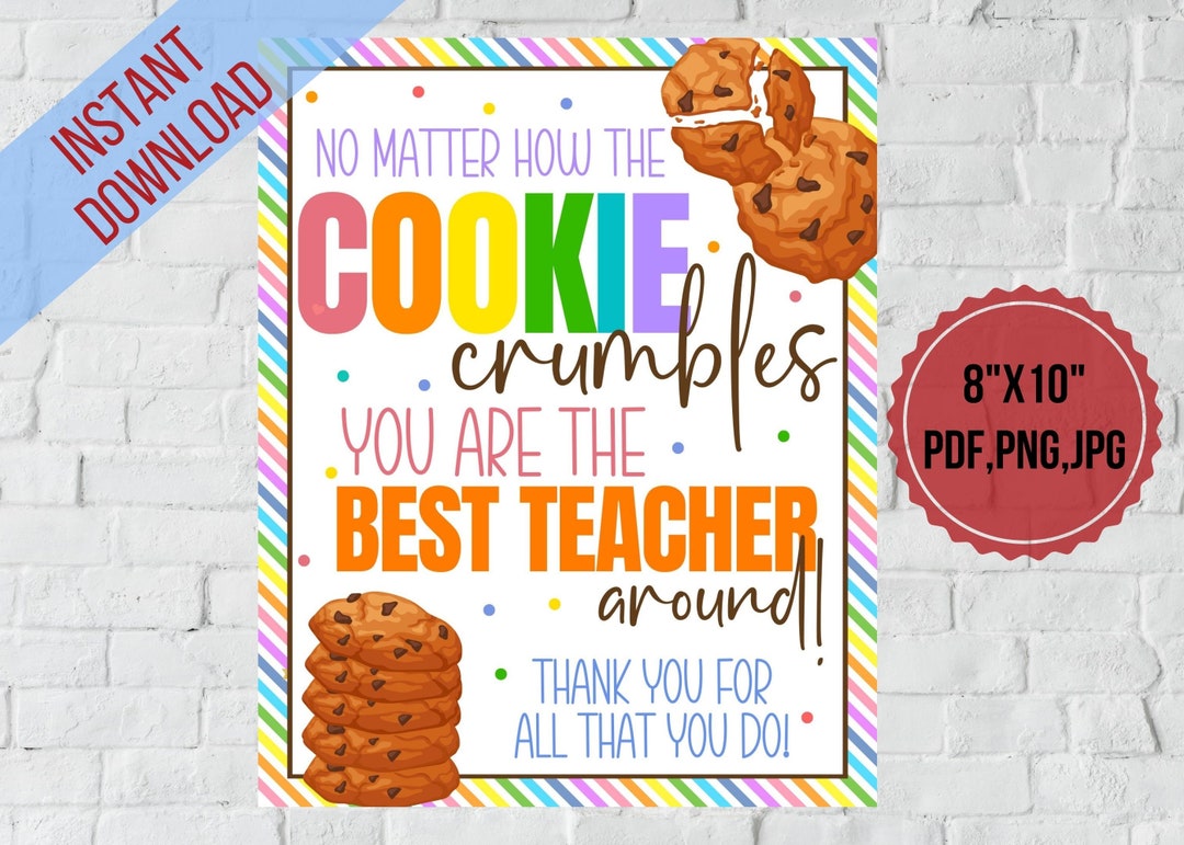 Cookies Teacher Appreciation Table Sign,no Matter How the Cookie ...