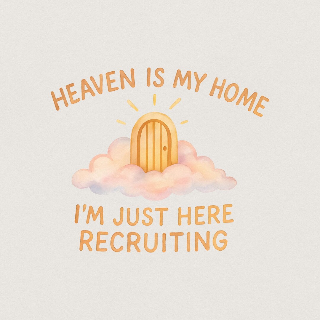 Heaven is My Home PNG, Christian Png Design, Religious Humor Download ...