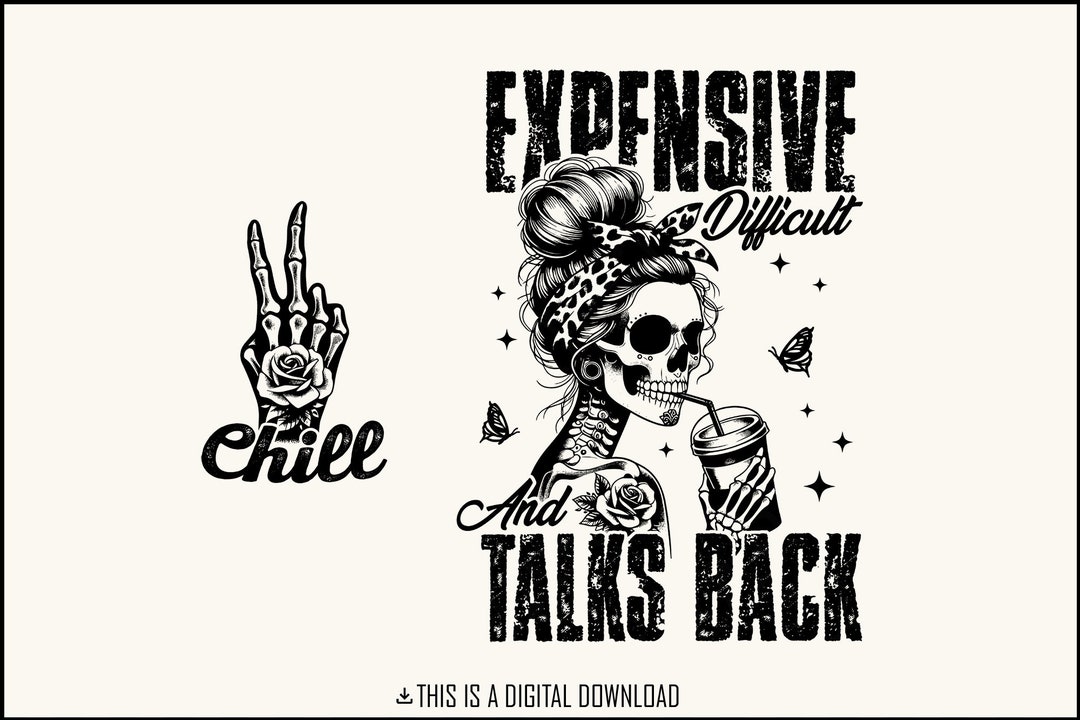 Expensive Difficult and Talks Back PNG, Mom Skeleton Funny Saying ...