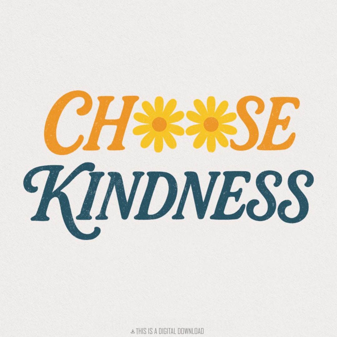 Choose Kindness PNG, Kindness Theme, Kindness Matters, Be Kind Png ...