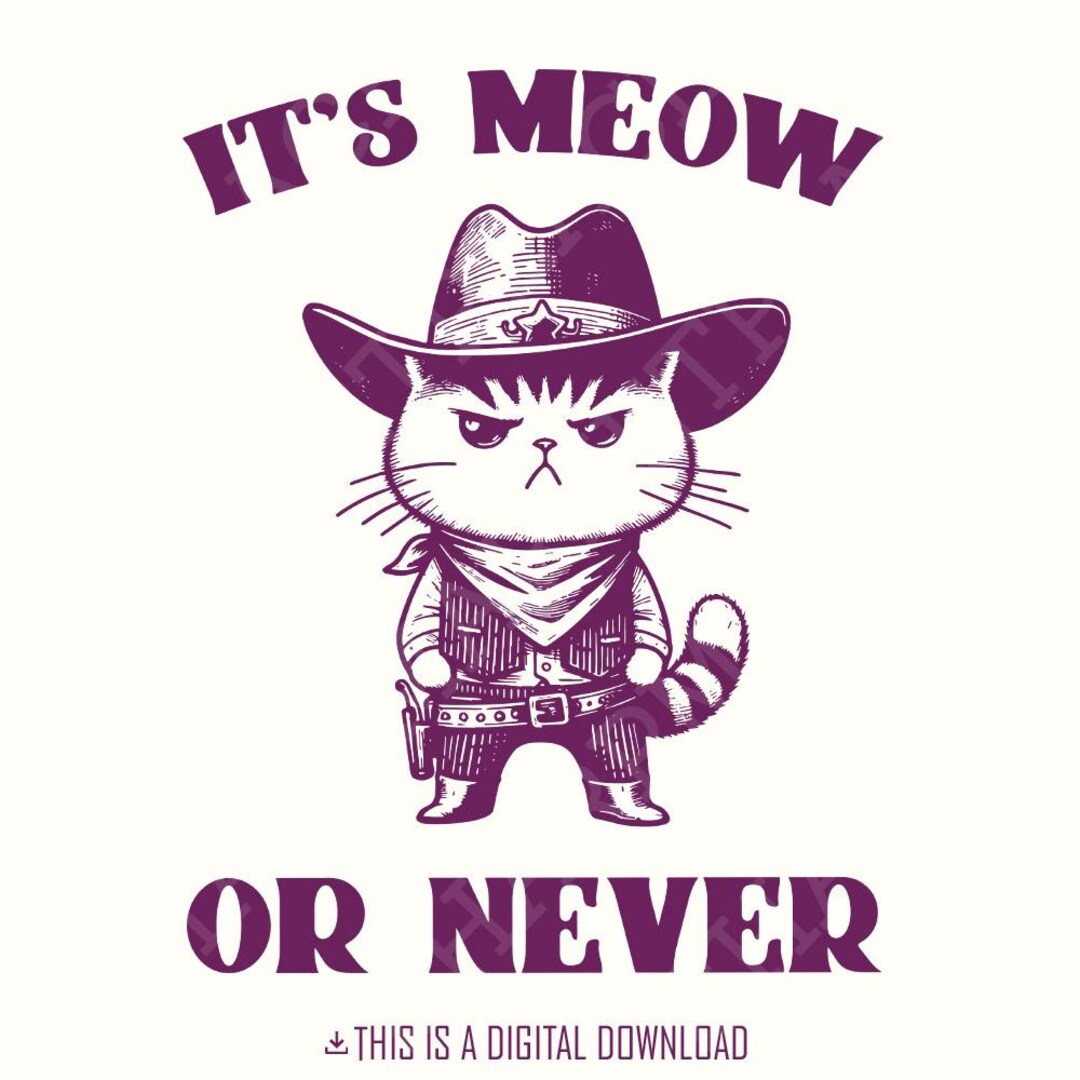 It's Meow or Never, Meowdy Cute Cat PNG, Country Western Cat, Rodeo ...