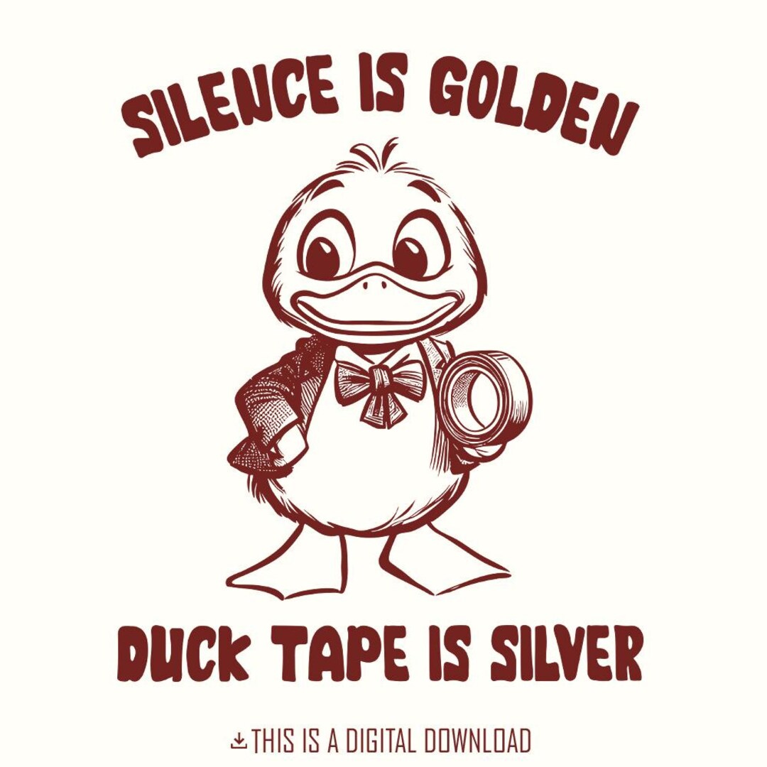Silence is Golden Sarcastic Png PNG, Duct Tape is Silver, Funny ...