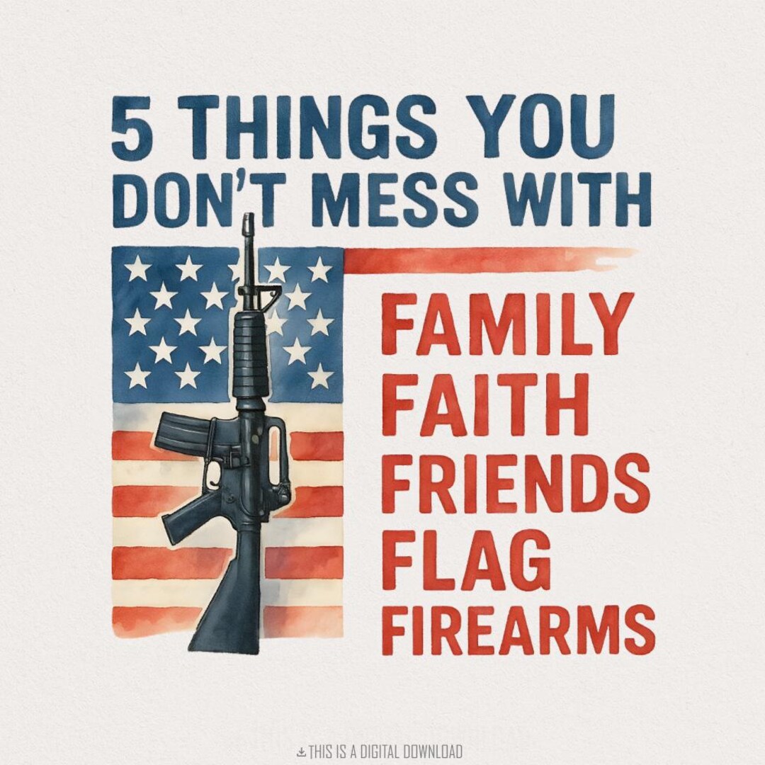 5 Things You Don't Mess With PNG, Patriot Png, Second Amendment Png ...