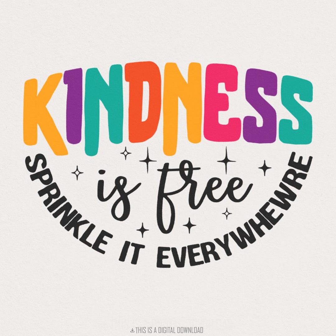 Kindness is Free Sprinkle It Everywhere PNG, Positive Quote Download ...