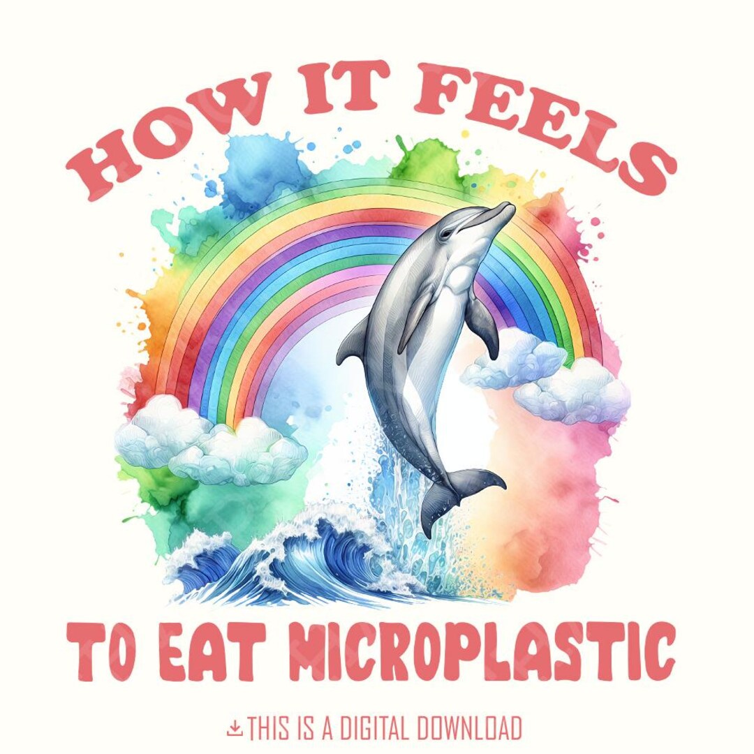 How It Feels to Eat Microplastic PNG, Sarcastic Download Art, Printable ...