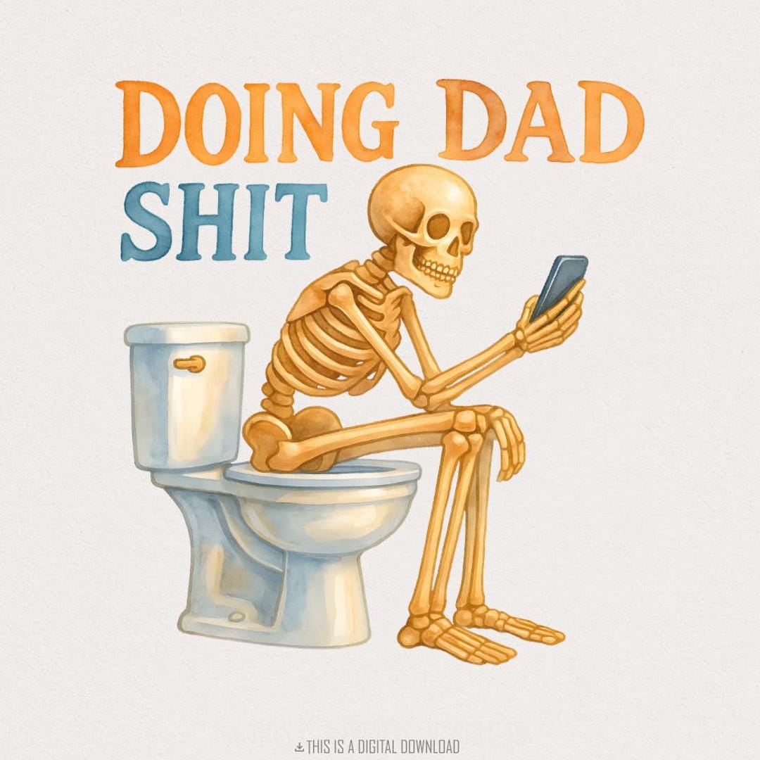 Doing Dad Shit PNG, Funny Skeleton Toilet Design, Trendy Father's Day T ...