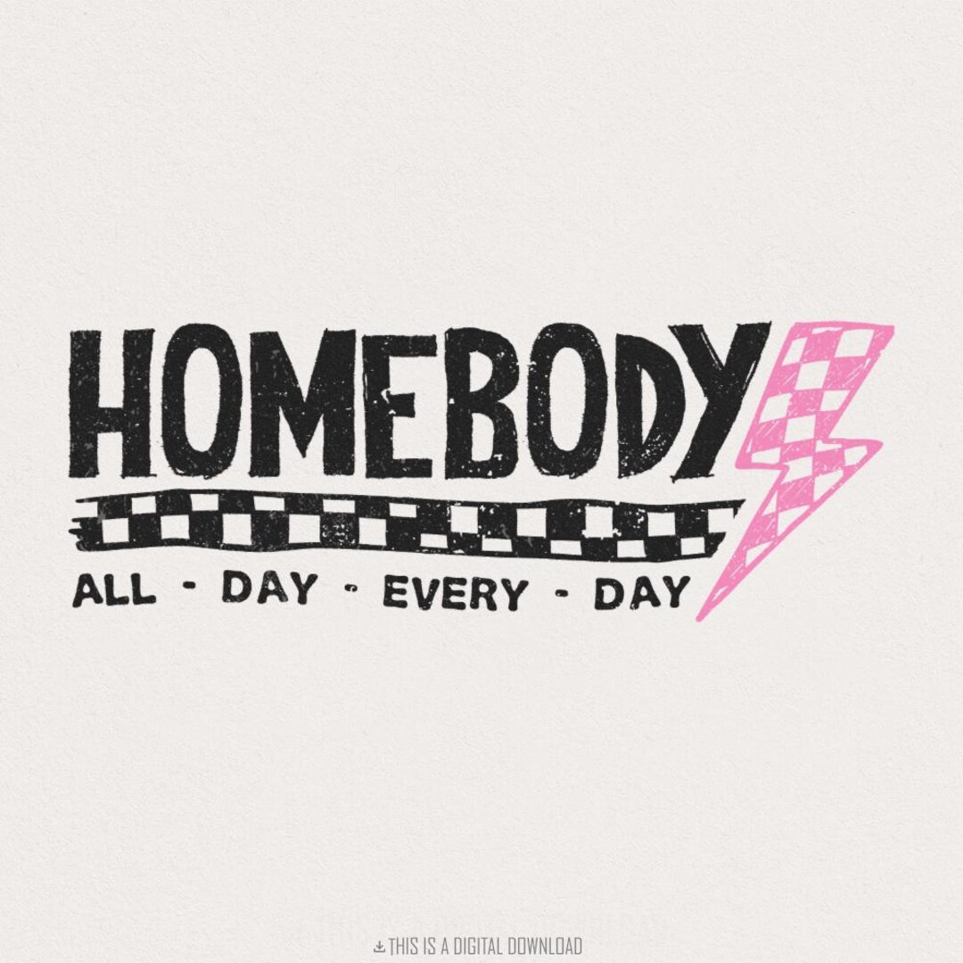 Homebody Mode PNG, Homebody Png, Nope Not Today Png, Mom Life Png, Not ...