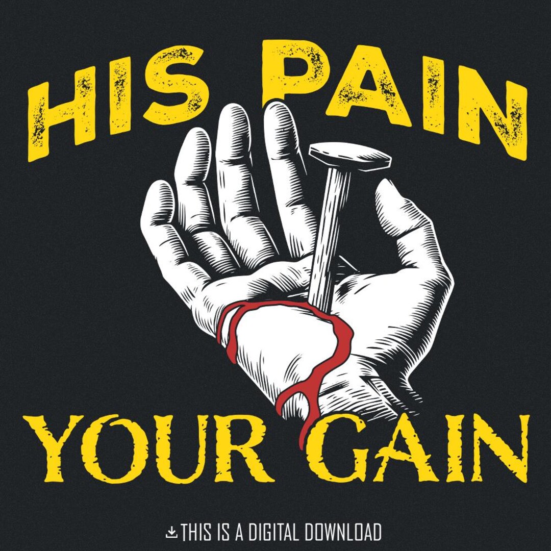 His Pain Your Gain, Jesus PNG, Savior Download, Christian PNG, Digital ...