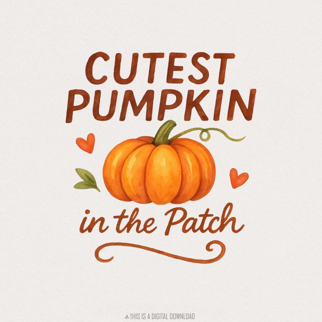 Cutest Pumpkin in the Patch PNG – Fall Png, Pumpkin Patch PNG ...