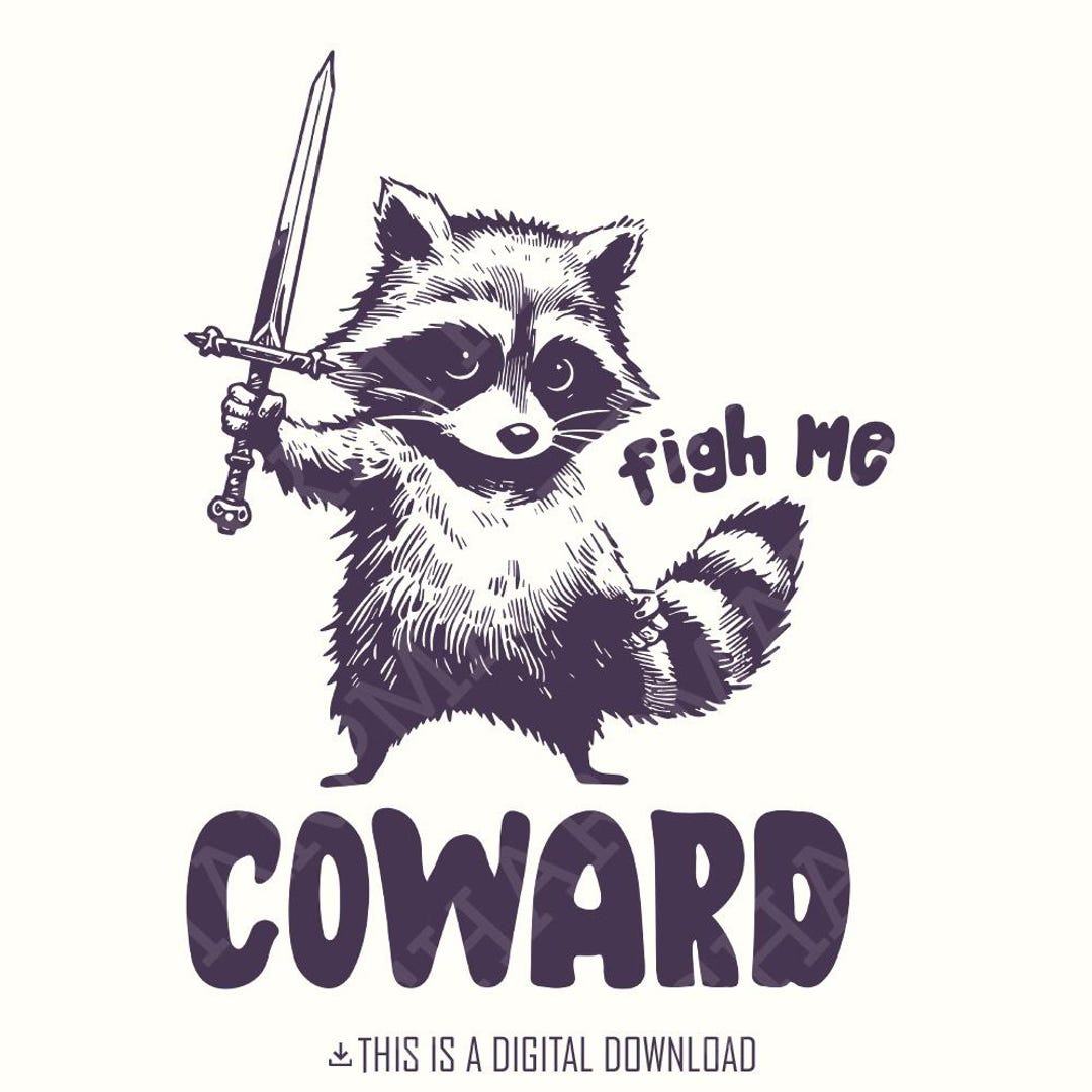 Fight Me Coward PNG, Funny Raccoon Digital Download, Sarcastic Racoon ...