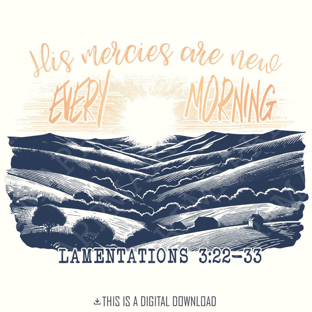 His Mercies Are New Every Morning PNG, Christian Designs, Faith Designs ...