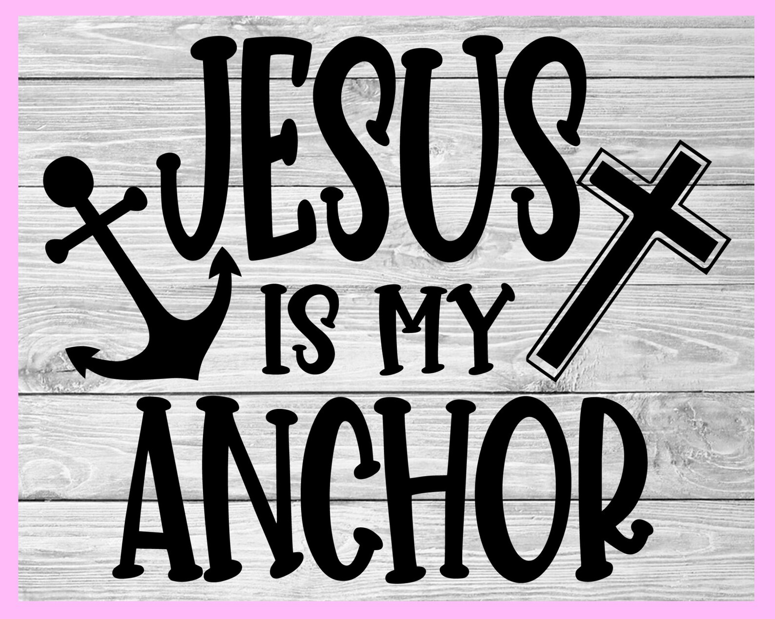Jesus is my Anchor svg Christian svg Scripture svg Jesus | Etsy