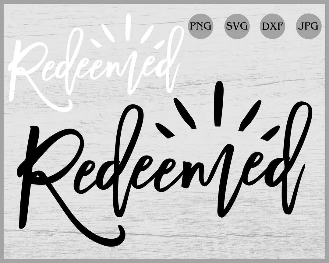 Redeemed Svg, Redeemed Svg, Christian Svg, Bible Verse Svg, Scripture ...
