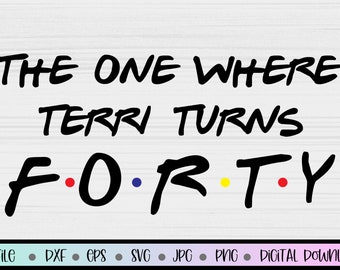 The One Where It's Custom Design / Friends Inspired Svg / - Etsy