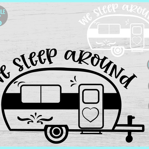 We Sleep Around Svg Camper Svg Camping SVG Camp Life SVG - Etsy