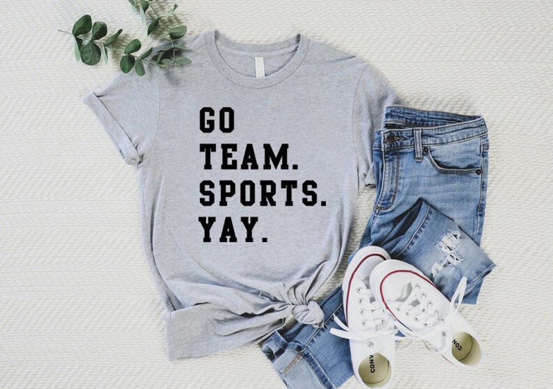 Go Team Sports Yay Shirt, Go Sports Team, Game Day Shirt,sport Shirt ...