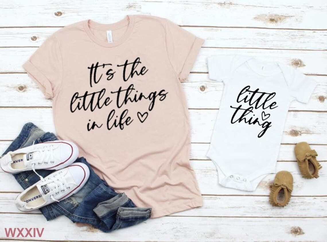 It's the Little Things in Life and Little Thing Shirt, Mommy and Me ...