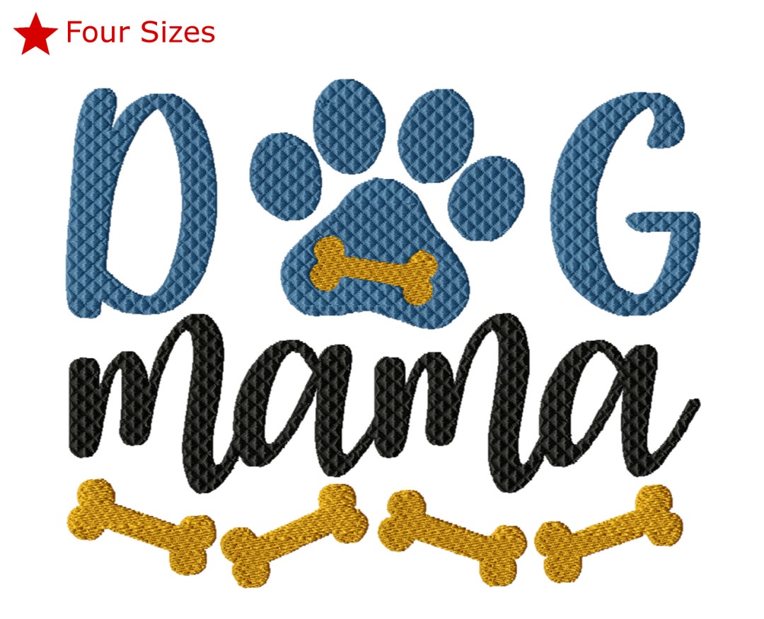 Dog Mama Machine Embroidery Design, Four Sizes Included, Instant ...
