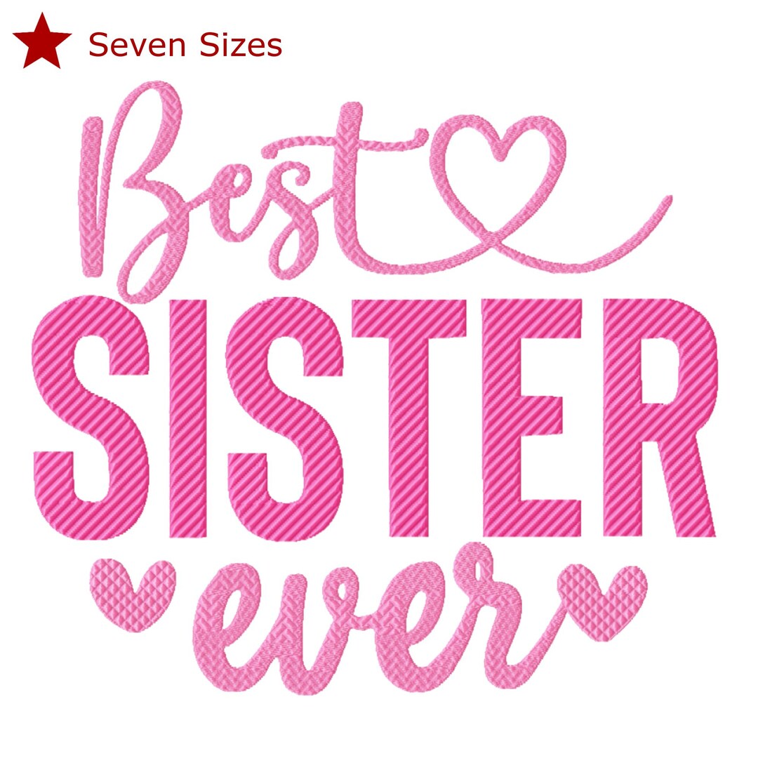 Best Sister Machine Embroidery Design, Seven Sizes Included, Instant ...