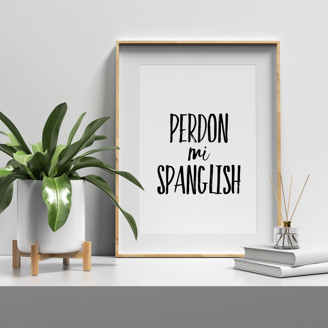 Perdon Mi Spanglish Quote Printable Wall Art|fun Spanish Teacher Poster ...