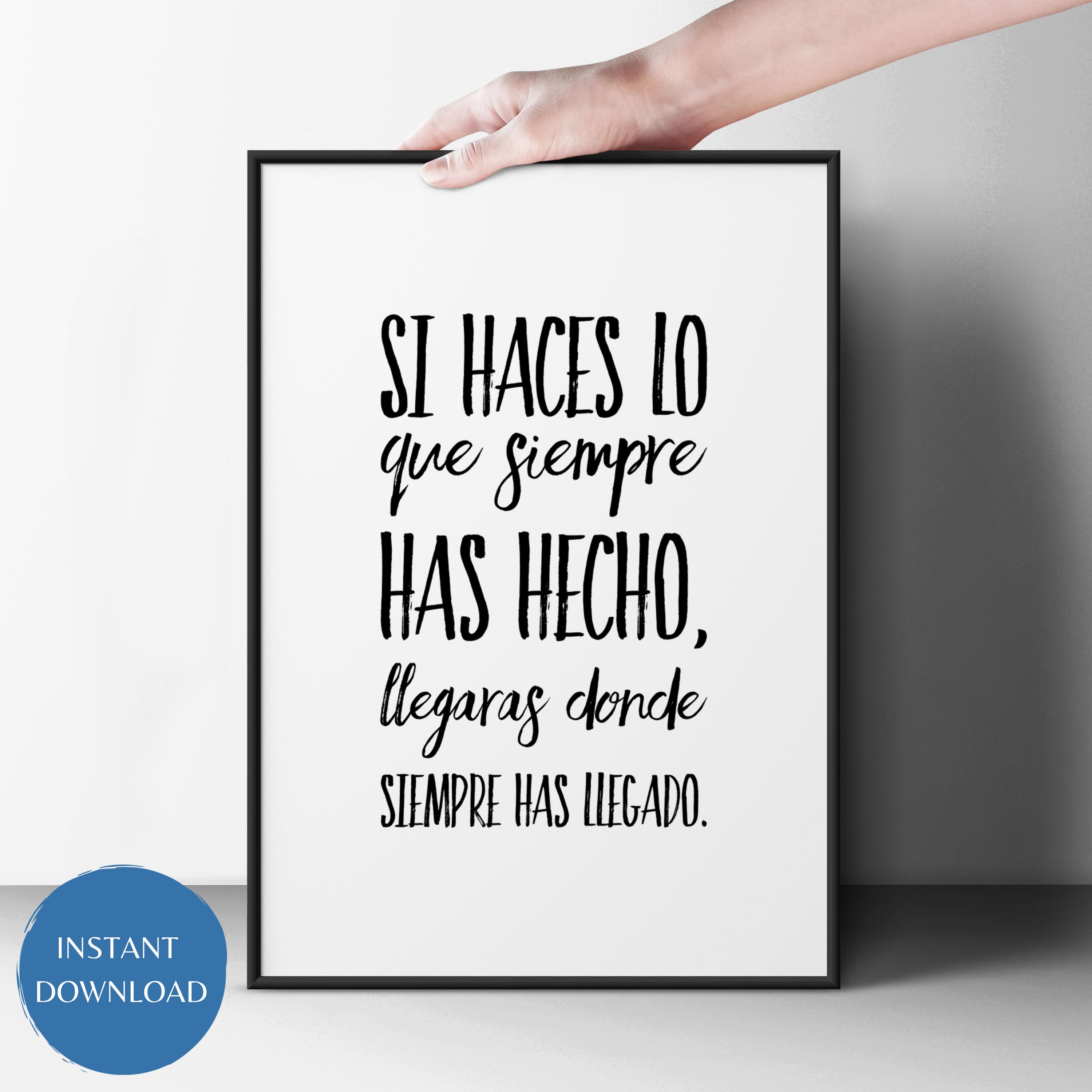 Si Haces Lo Que Siempre Has Hecho... Quote Printable Wall Art Spanish ...