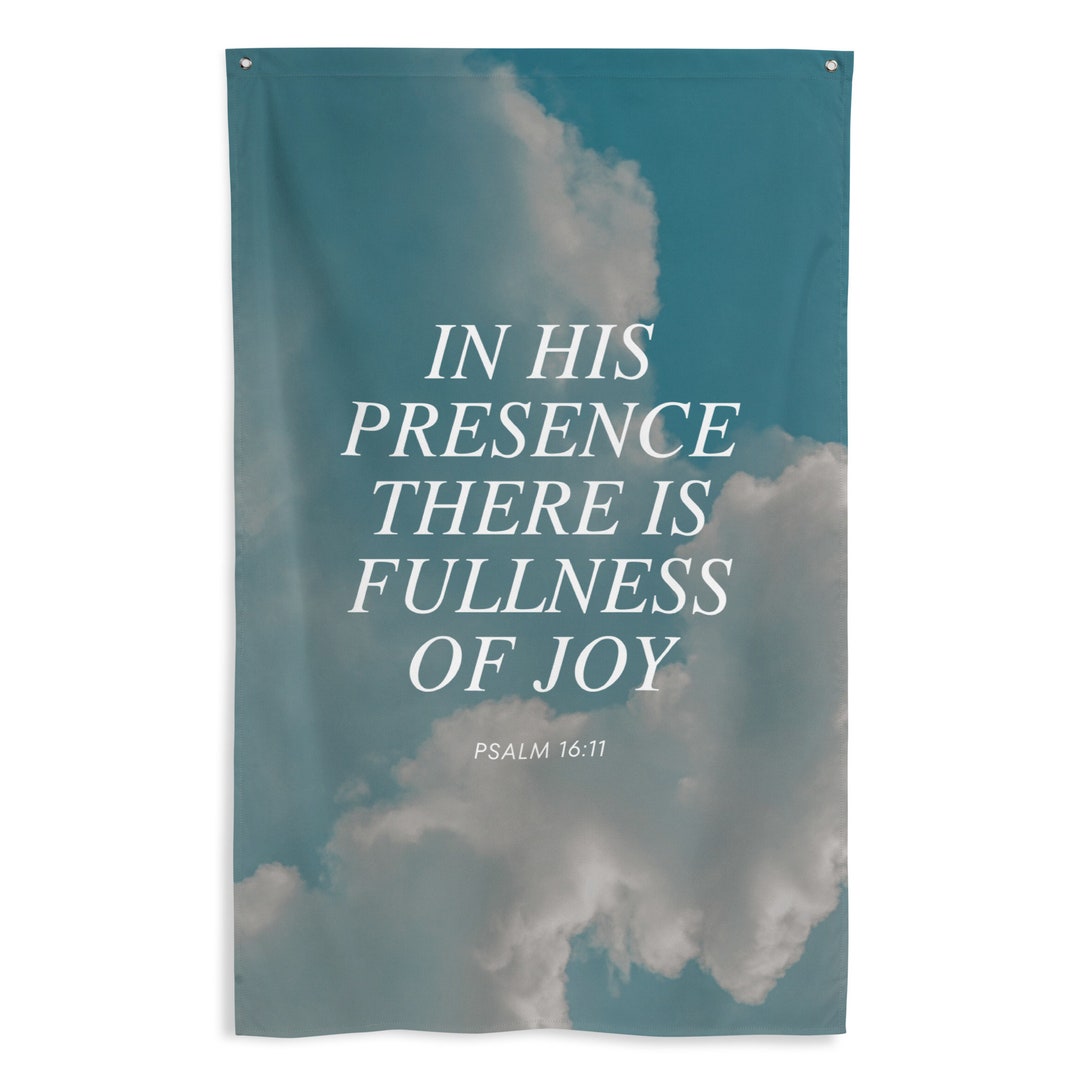 In His Presence There is Fullness of Joy Banner Christian Wall Art Flag ...