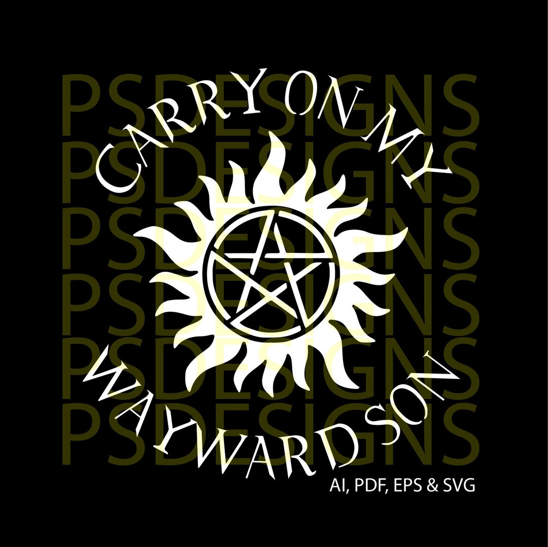 Supernatural Carry on My Wayward Son - Digital File - AI, PDF, SVG - Etsy