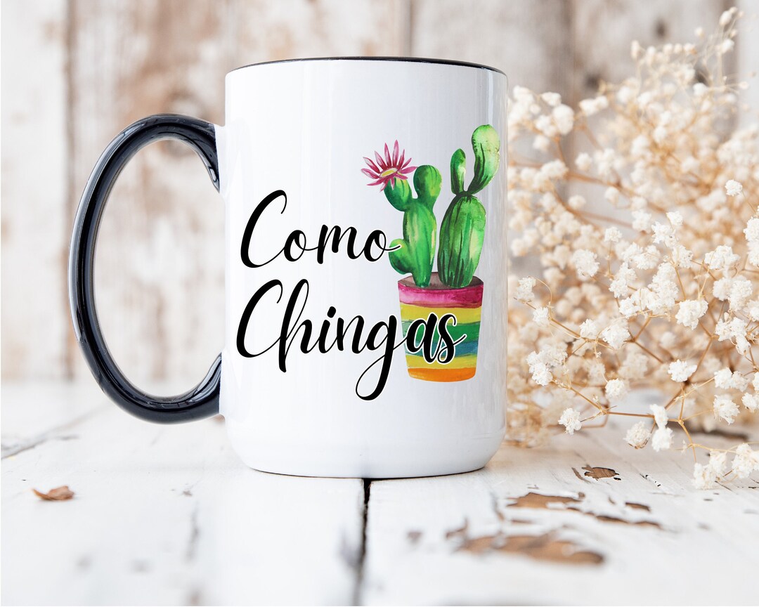 Como Chingas Ceramic Mug Cactus Como Chingas by Crafty Soul Wares - Etsy
