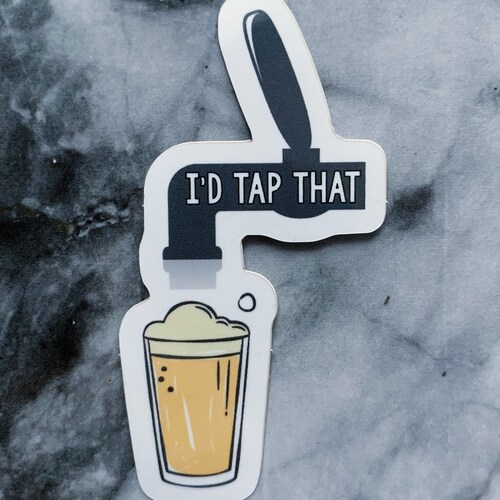 I'd Tap That Beer Sticker | Etsy