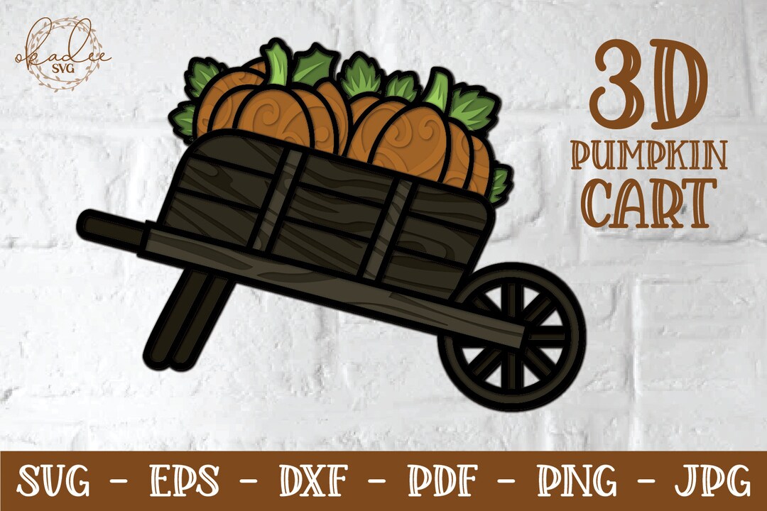 3D Pumpkin Cart, Wheelbarrow SVG, 3D Wheelbarrow Svg, Layered Fall Svg ...