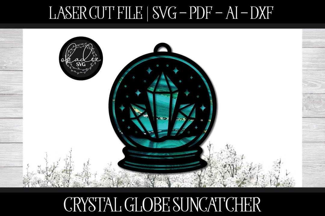 Crystal Globe Suncatcher File, Laser Cut Crystal, Glowforge Suncatcher ...