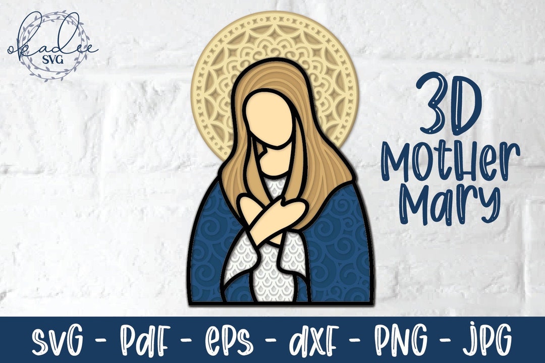 3D Mother Mary SVG, Mother Mary Art, Mother Mary SVG, Virgin Mary SVG ...