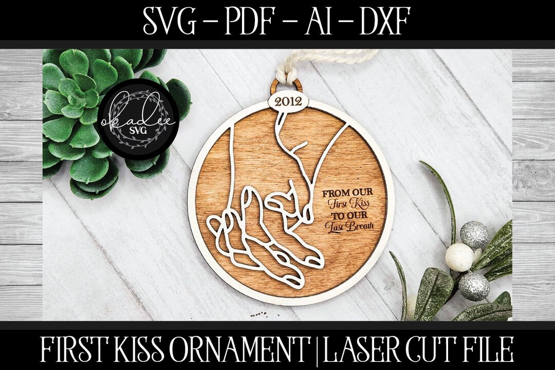 First Kiss SVG, Glowforge Ornament, Anniversary Ornament, Laser Cut ...