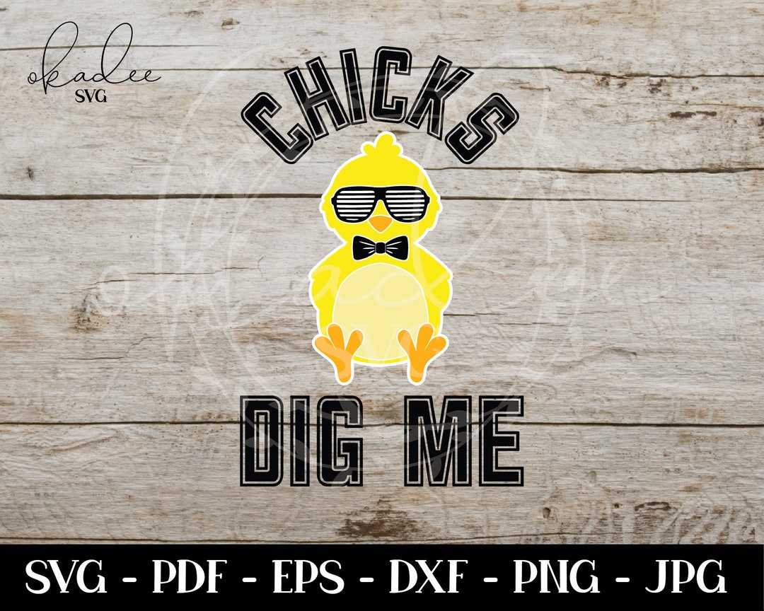 Chicks Dig Me SVG Easter SVG Easter Gift SVG Easter Clipart Png Instant ...