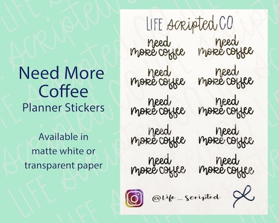 Need More Coffee Script Sticker Paper Calendars & Planners Paper ...