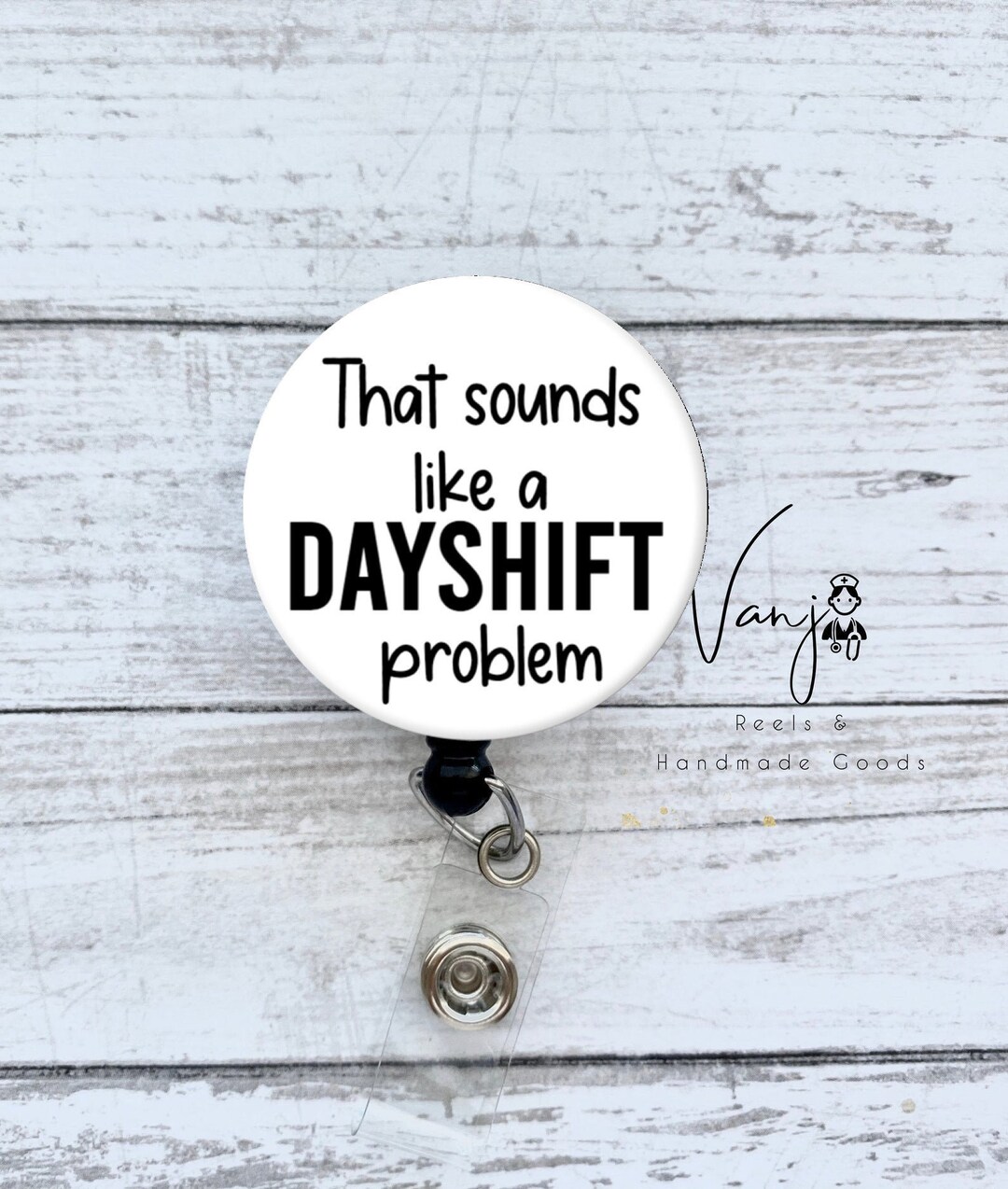 That Sounds Like a Dayshift Problem Badge Reel Retractable - Etsy