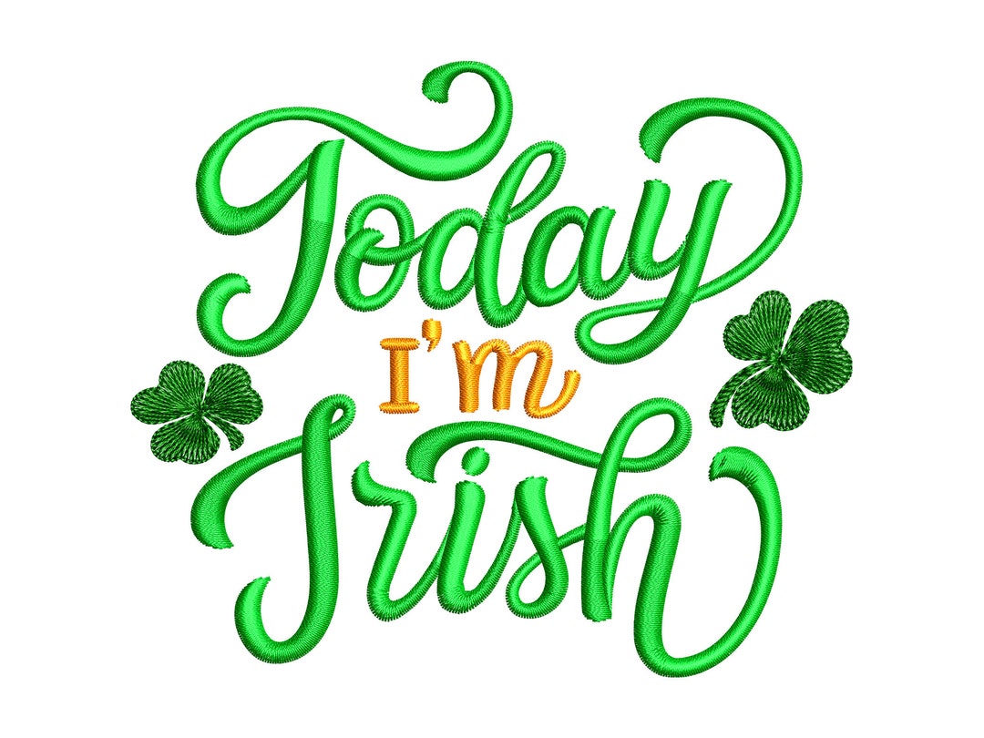Today I'm Irish Machine Embroidery Design, Shamrock Celebration ...