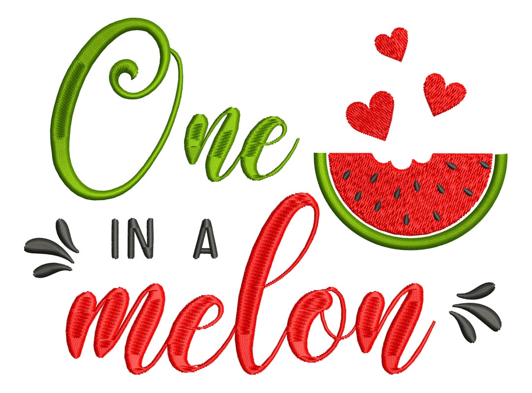 One in A Melon Embroidery Design 5 Size INSTANT DOWNLOAD - Etsy