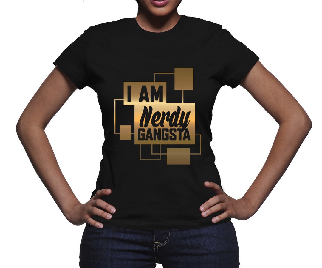 I Am Nerdy Gangsta Tshirt - Etsy
