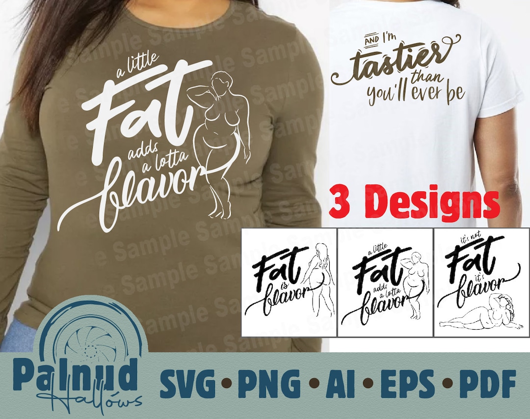 Fat is Flavor Bundle Curvy Vector SVG PDF Eps Ai Png File for Cricut ...